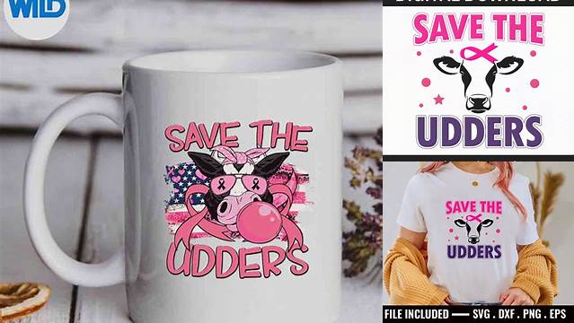Awesome SVG Cut Files: Save The Udders