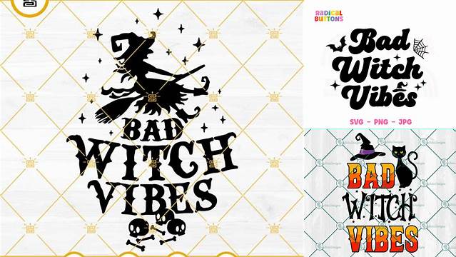 Bad Witch Vibes SVG: Your Ultimate Crafting Companion