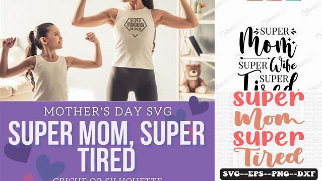 Super Mom Tired SVG: Free Cut Files For Crafting